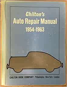 Chilton's Auto Repair Manual -- 1954-1963 (For Earlier Model American ...