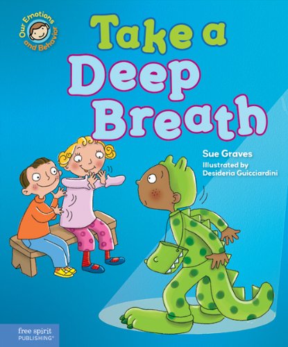 Take a Deep Breath: A book about being brave (Our Emotions and Behavior ...