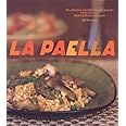 La Paella: Deliciously Authentic Rice Dishes from Spain's Mediterranean ...