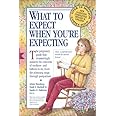 What to Expect When You're Expecting: Heidi Murkoff, Arlene Eisenberg ...