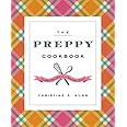 The Preppy Cookbook: Classic Recipes for the Modern Prep: Nunn ...