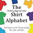 The Totally Appropriate Shirt Alphabet (Definitely Not Dirty Word Books ...
