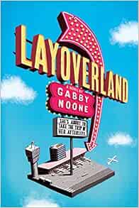 Amazon.com: Layoverland (9781984836120): Noone, Gabby: Books