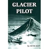 Glacier pilot;: The story of Bob Reeve and the flyers who pushed back ...