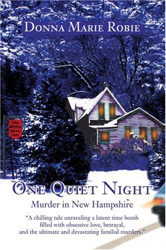 One Quiet Night: Murder in New Hampshire: Robie, Donna: 9780595318292 ...