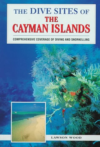 The Dive Sites of the Cayman Islands (Dive Sites of the Cayman Islands ...