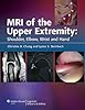 MRI of the Upper Extremity: Shoulder, Elbow, Wrist and Hand in Oman ...