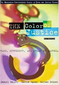 The Color of Justice: Race, Ethnicity, and Crime in America: Walker ...