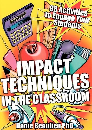 Impact Techniques in the Classroom: 88 Activities to Engage your ...