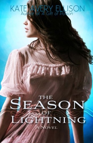 The Season of Lightning: Ellison, Kate Avery: 9781507747506: Amazon.com ...