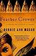 Feather Crowns: Mason, Bobbie Ann: Amazon.com: Books