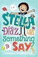 Stella Díaz Has Something to Say (Stella Diaz, 1): Dominguez, Angela ...