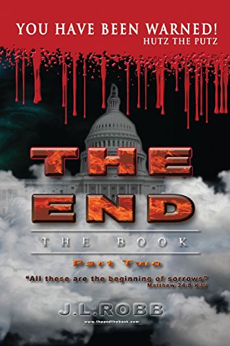 The End: The Book: Part Two: You Have Been Warned!: Robb, J L ...