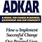 ADKAR: A Model for Change in Business, Government and our Community ...