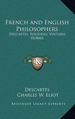 French and English Philosophers: Descartes, Rousseau, Voltaire, Hobbes ...