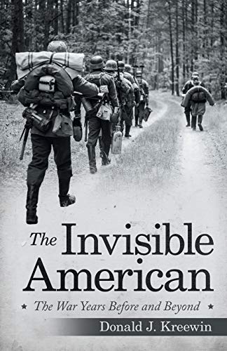 The Invisible American: The War Years Before and Beyond: Kreewin ...