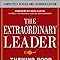 The Extraordinary Leader: Turning Good Managers into Great Leaders ...