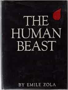 The Human Beast: Emile Zola, Louis Coleman: Amazon.com: Books