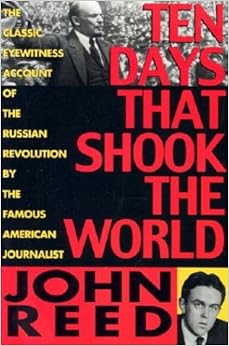 Ten Days That Shook the World: John Reed: Amazon.com: Books
