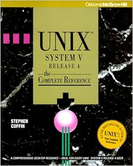 Unix System V Release 4: The Complete Reference: Stephen Coffin ...