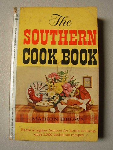 The Southern Cookbook: From a Region Famous for Home Cooking: Over ...