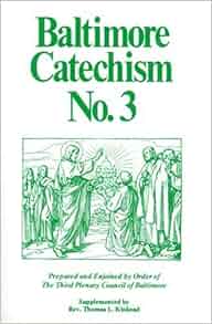 Baltimore Catechism No. 3: Baltimore Plenary Council: 9780895550071 ...