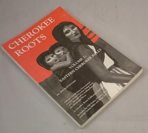 Cherokee Roots, Volume 1: Eastern... book by Bob Blankenship