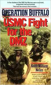 Operation BUFFALO: USMC Fight for the DMZ: Keith William Nolan ...