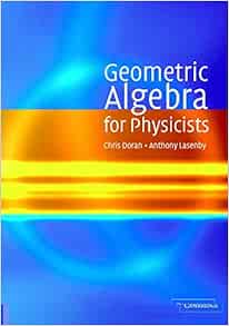 Amazon.com: Geometric Algebra for Physicists (9780521480222): Doran ...
