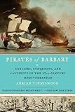 The Wars of the Barbary Pirates: To the shores of Tripoli: the rise of ...