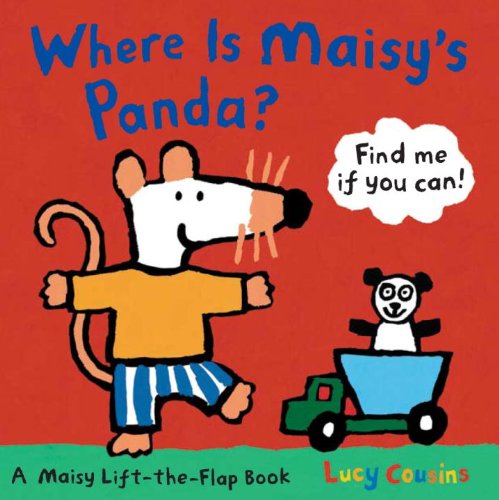 Where Is Maisy's Panda?: A Maisy Lift-the-Flap Book: Cousins, Lucy ...