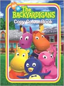 The Backyardigans Copy Colour Book: 9781842399903: Amazon.com: Books