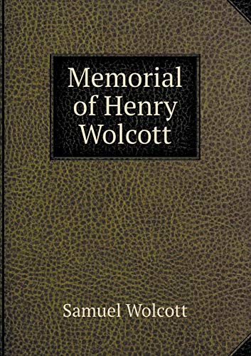 Memorial of Henry Wolcott: Wolcott, Samuel: 9785518541832: Amazon.com ...