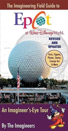 The Imagineering Field Guide to Epcot at Walt Disney World--Updated ...