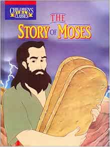 The story of Moses (Children's Bible classics): 9780785283256: Amazon ...