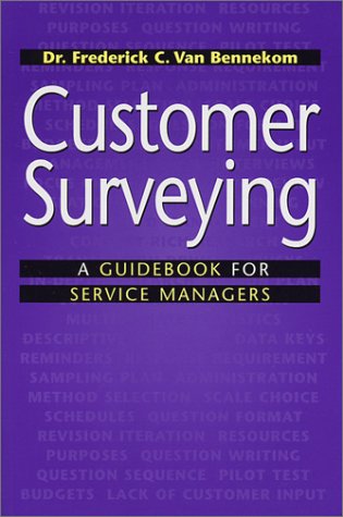 Customer Surveying: A Guidebook for Service Managers: Bennekom ...