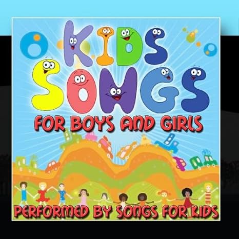 Songs For Kids - Kids Songs For Boys And Girls - Amazon.com Music