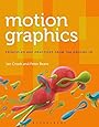 Motion Graphics: Principles and Practices from the Ground Up (Required ...