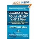 Combating Cult Mind Control: The Guide to Protection, Rescue and ...