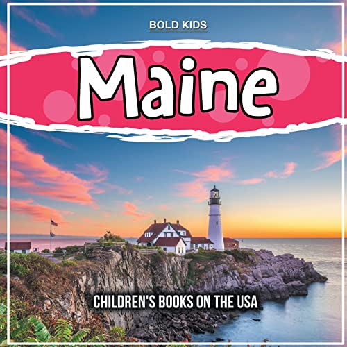 Maine: Children's Books on the USA: Kids, Bold: 9781071710524: Amazon ...
