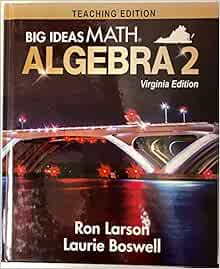 Big Ideas Math, Algebra 2 Teaching ed, Virginia ed.: Ron Larson, Laurie ...
