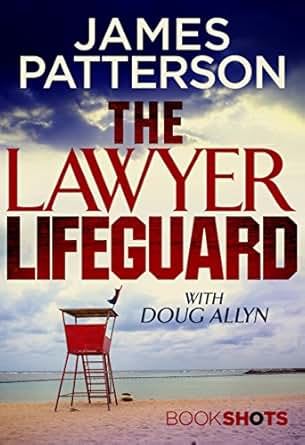 Amazon.com: The Lawyer Lifeguard: BookShots eBook: James Patterson ...