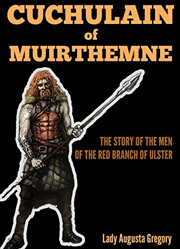 CUCHULAIN OF MUIRTHEMNE (THE STORY OF THE MEN OF THE RED BRANCH OF ...