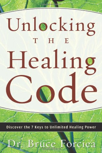Unlocking the Healing Code: Discover the 7 Keys to Unlimited Healing ...