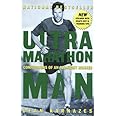 Ultramarathon Man: Confessions of an All-Night Runner: Karnazes, Dean ...