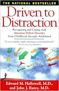 Driven To Distraction: Recognizing and Coping with Attention Deficit ...