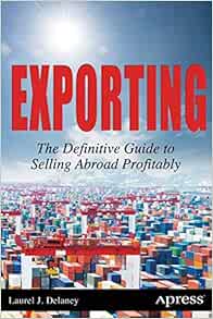 Amazon - Exporting: The Definitive Guide to Selling Abroad Profitably ...