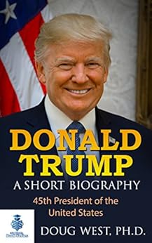 Amazon.com: Donald Trump: A Short Biography: 45th President of the ...