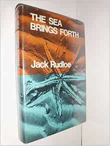The sea brings forth;: Rudloe, Jack: 9780356023632: Amazon.com: Books