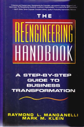The Reengineering Handbook: A Step-by-Step Guide to Business ...